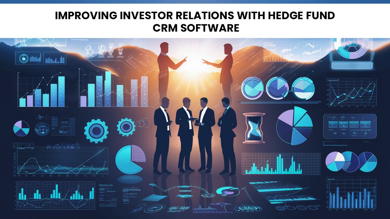 Hedge Fund CRM Software: Optimize Investment Tracking
