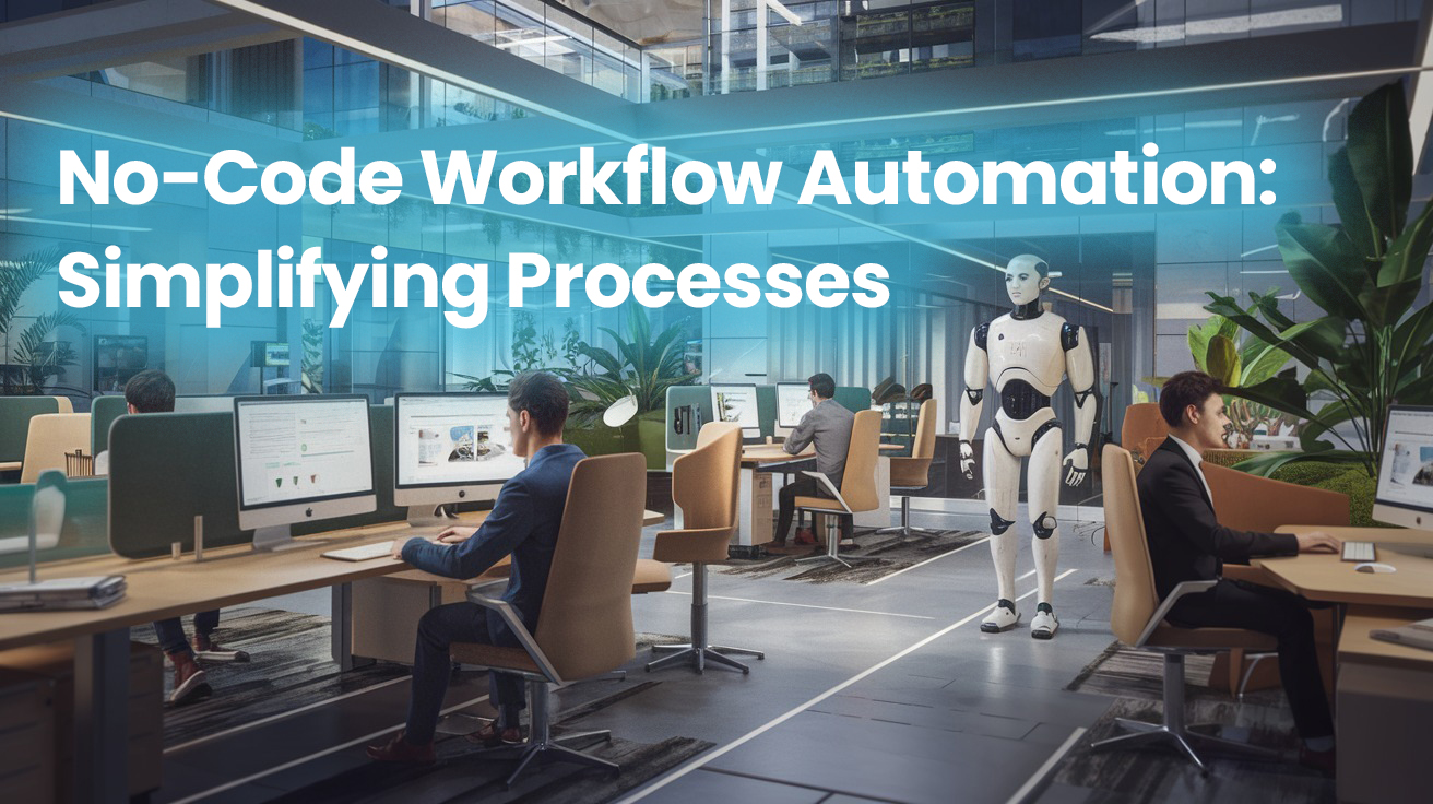 No-Code Workflow Automation: Streamline Processes Effortlessly